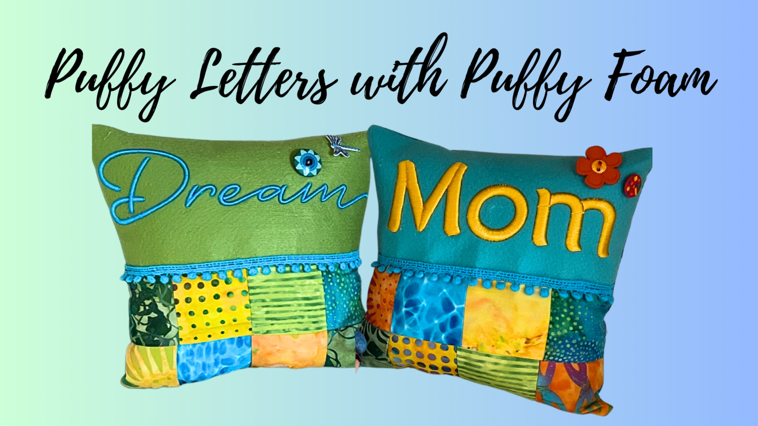 Puffy Letters with Puffy Foam Embroidery - Sulky